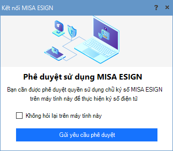 Hướng dẫn phê duyệt quyền sử dụng chữ ký số MISA ESIGN – SME2023